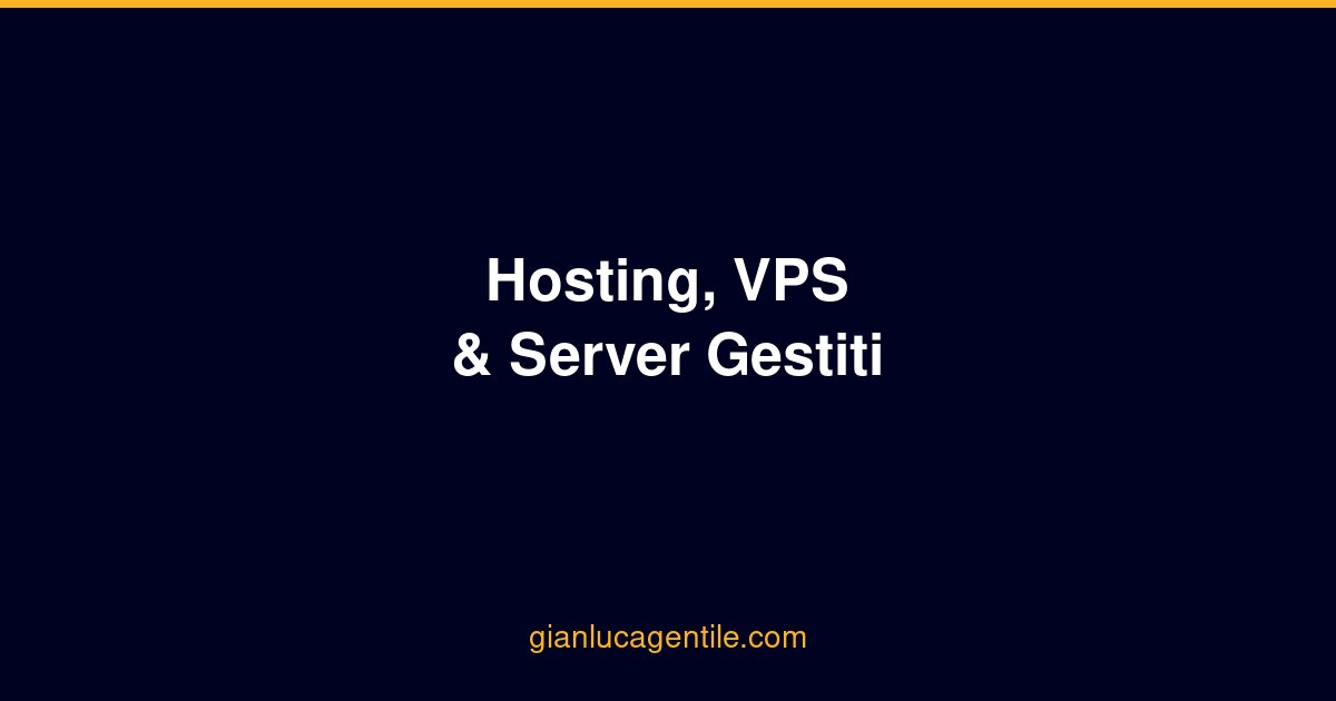 Hosting, VPS & Server Gestiti | Gianluca Gentile